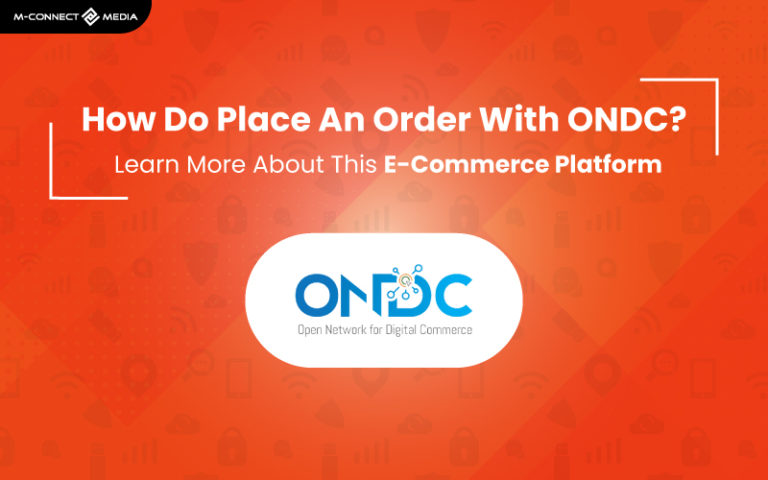 How To Place An Order With ONDC? Learn More About This E-Commerce Platform